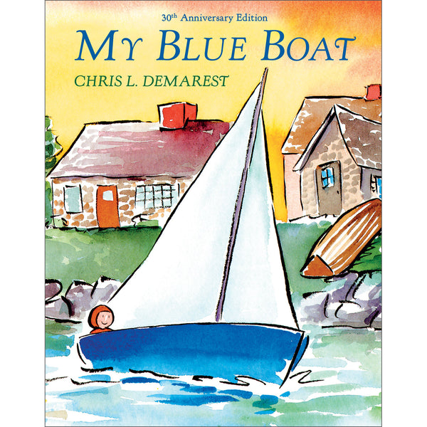 My Blue Boat - Chris L. Demarest – Purple House Press — Classic Books ...
