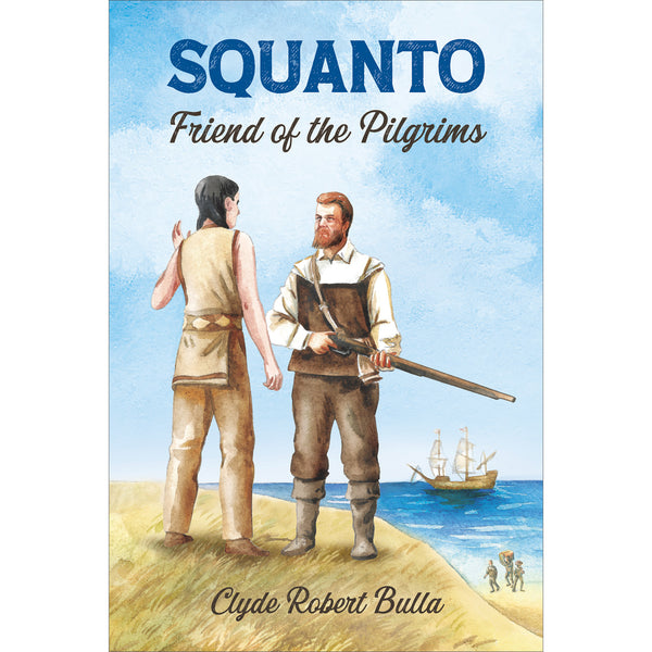 Squanto, Friend of the Pilgrims - Clyde Robert Bulla – Purple House ...