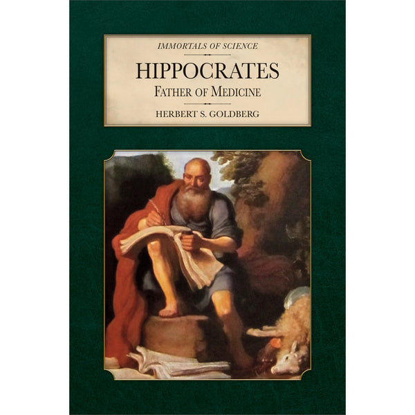 Hippocrates: Father of Medicine - Herbert S. Goldberg – Purple House ...